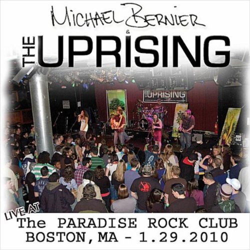 Play Live at The Paradise Rock Club by Michael Bernier & The Uprising ...