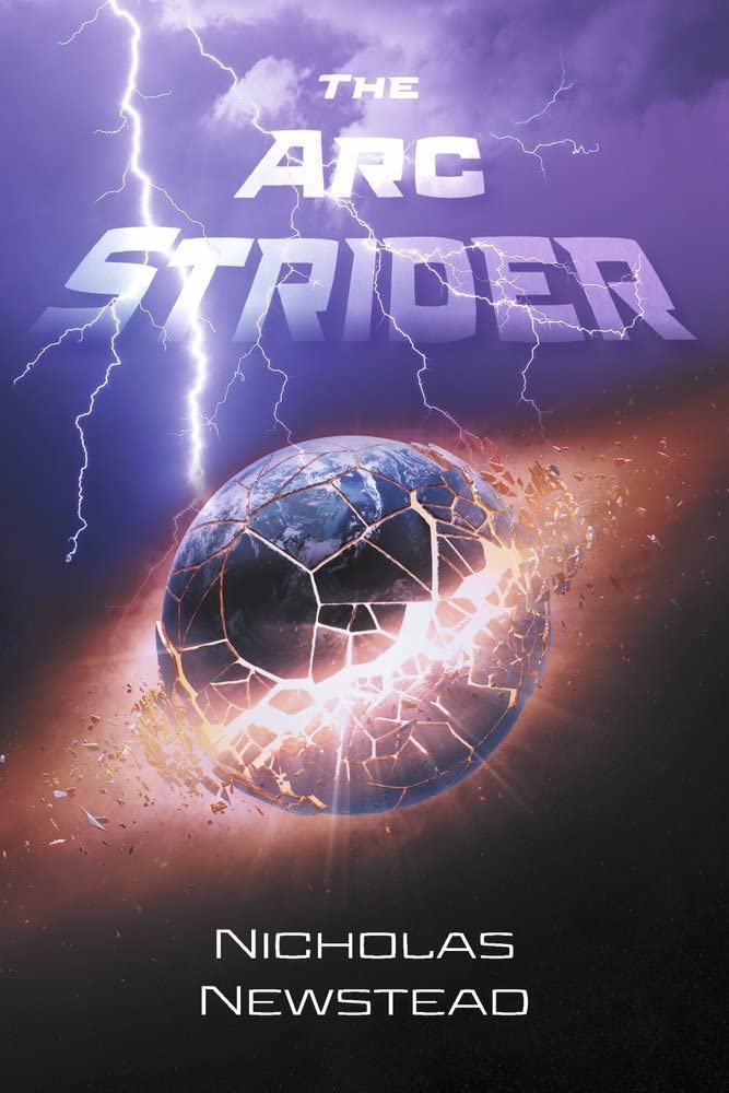 The Arc Strider: Newstead, Nicholas: 9781667847528: Amazon.com: Books