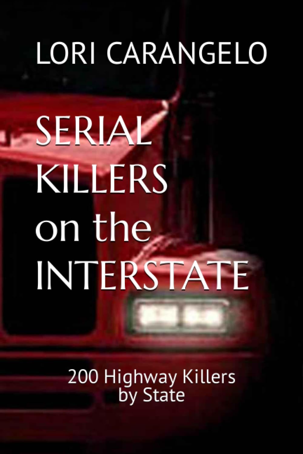 SERIAL KILLERS ON THE INTERSTATE: Carangelo, Lori, Carangelo, Lori ...