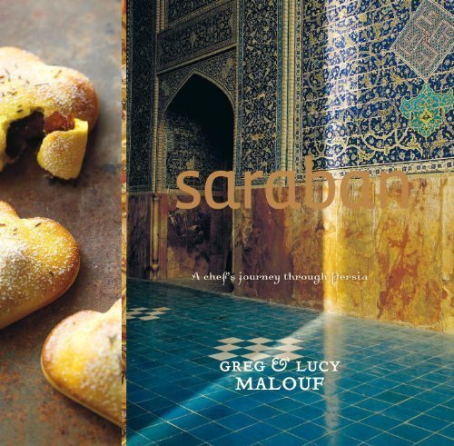 Saraban: A Chef's Journey through Persia by Greg Malouf (May 7 2013 ...