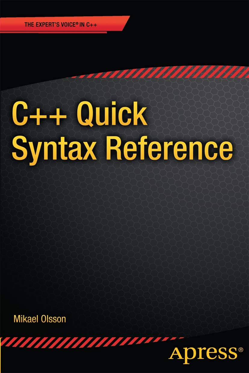 Amazon.com: C++ Quick Syntax Reference: 9781430262770: Olsson, Mikael ...