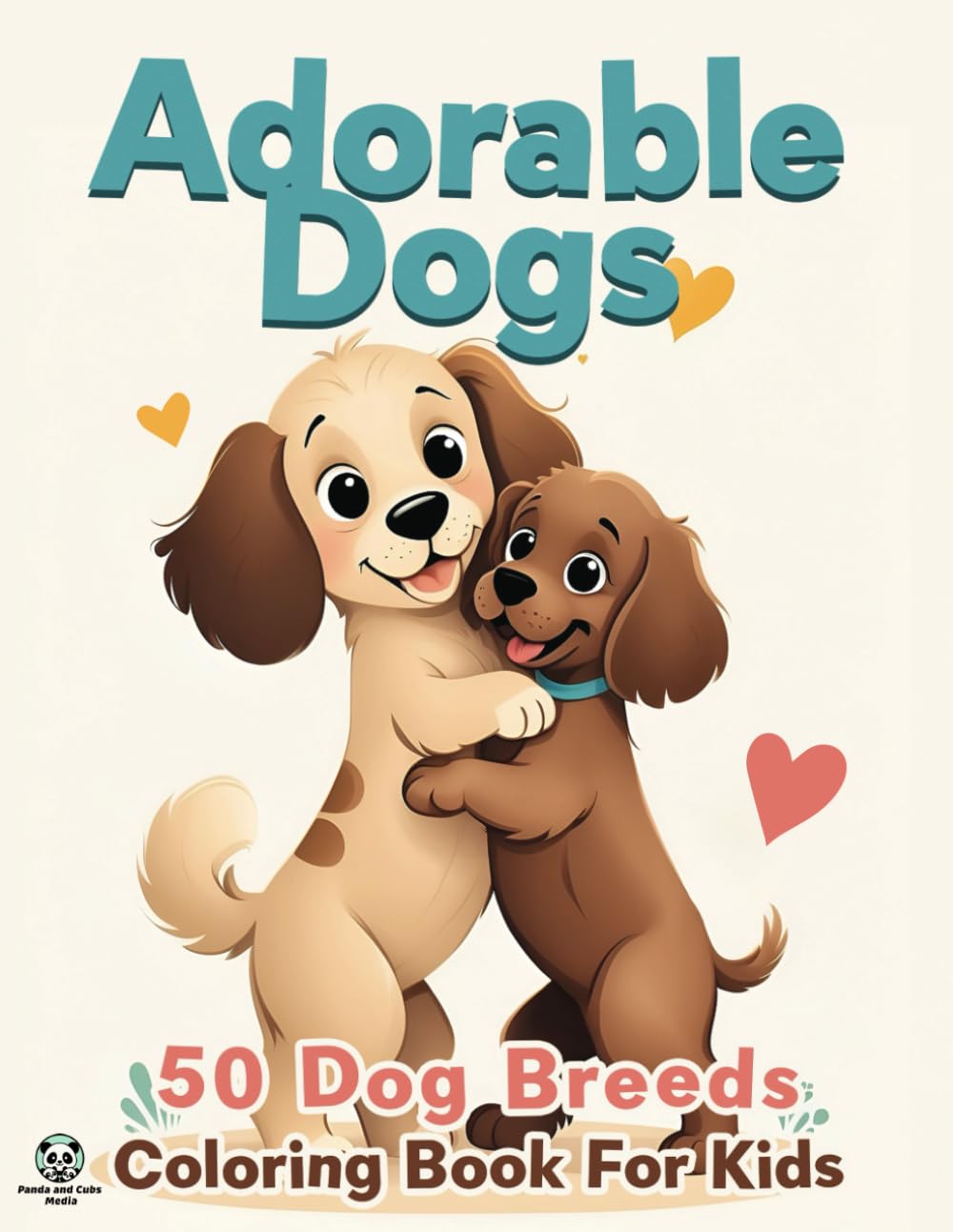 Adorable Dogs: 50 Dog Breeds Coloring Book: For Kids Ages 2 - 8 ...