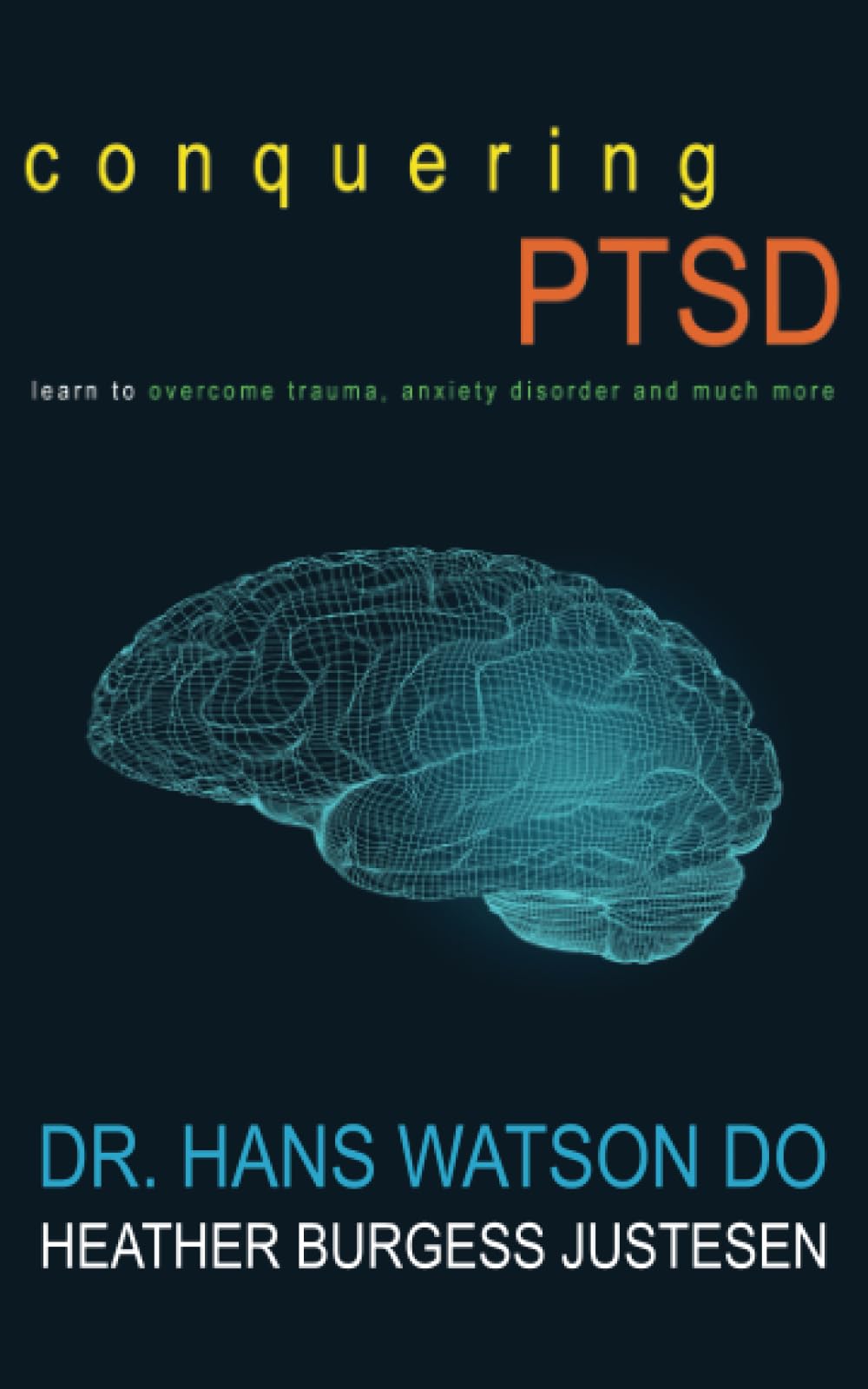 Conquering PTSD: Find hope, healing, and the light at the end of the ...