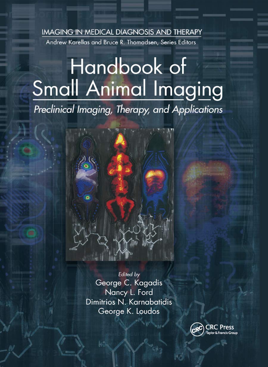 Handbook of Small Animal Imaging: Preclinical Imaging, Therapy, and ...