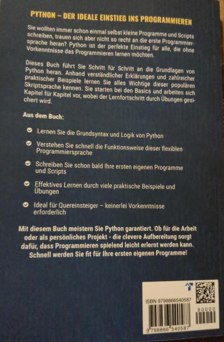 Python für absolute Anfänger – ohne Vorkenntnisse das Programmieren lernen: Alles, was Sie ...