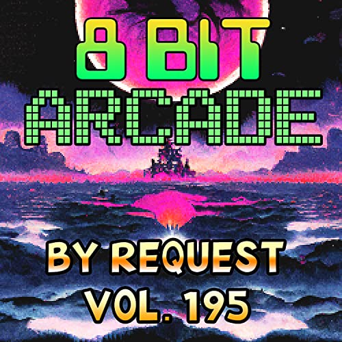 Amazon Musicで8-Bit ArcadeのBy Request, Vol. 195を再生する