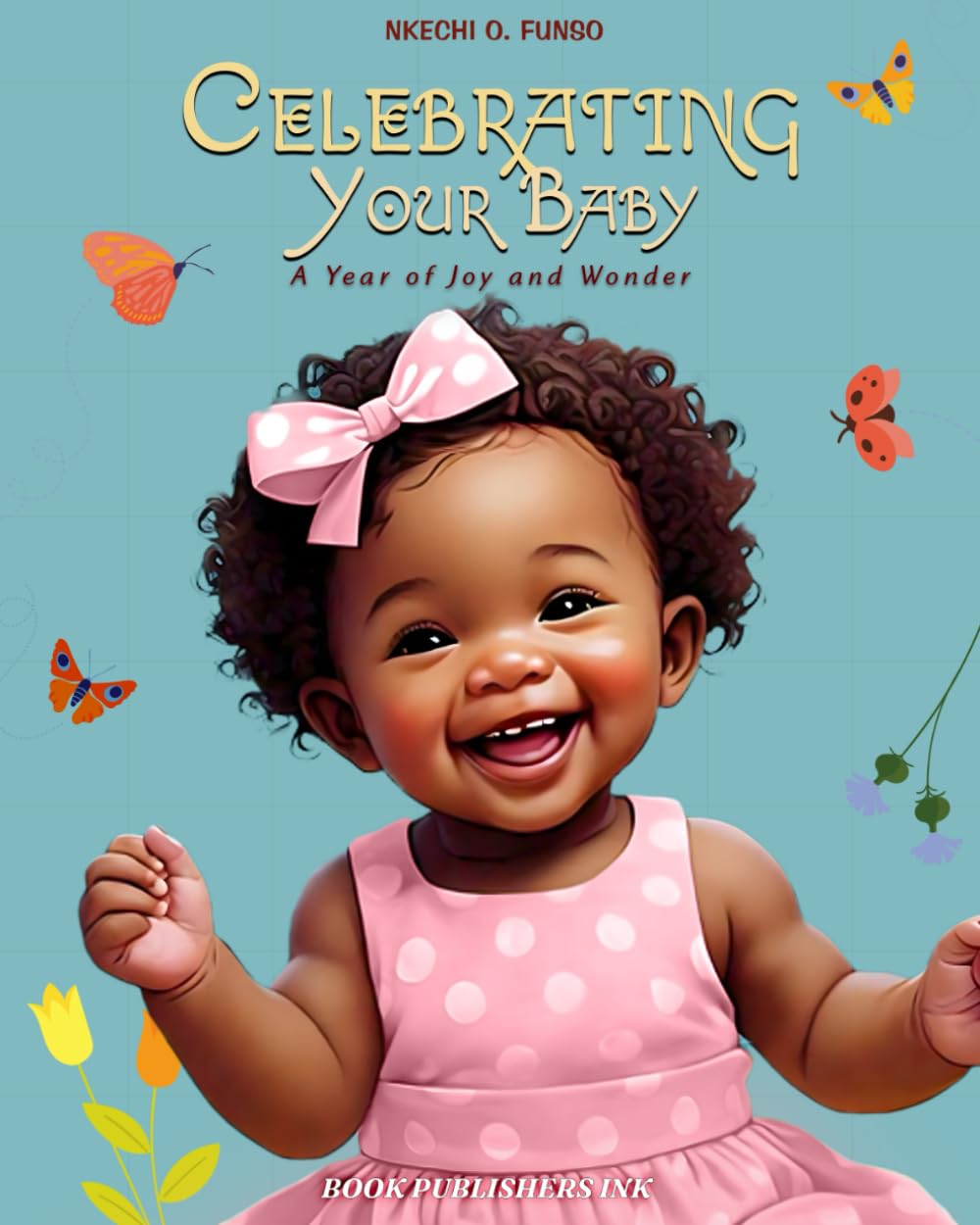 Amazon.com: Celebrating Your Baby: A Year of Joy and Wonder ...