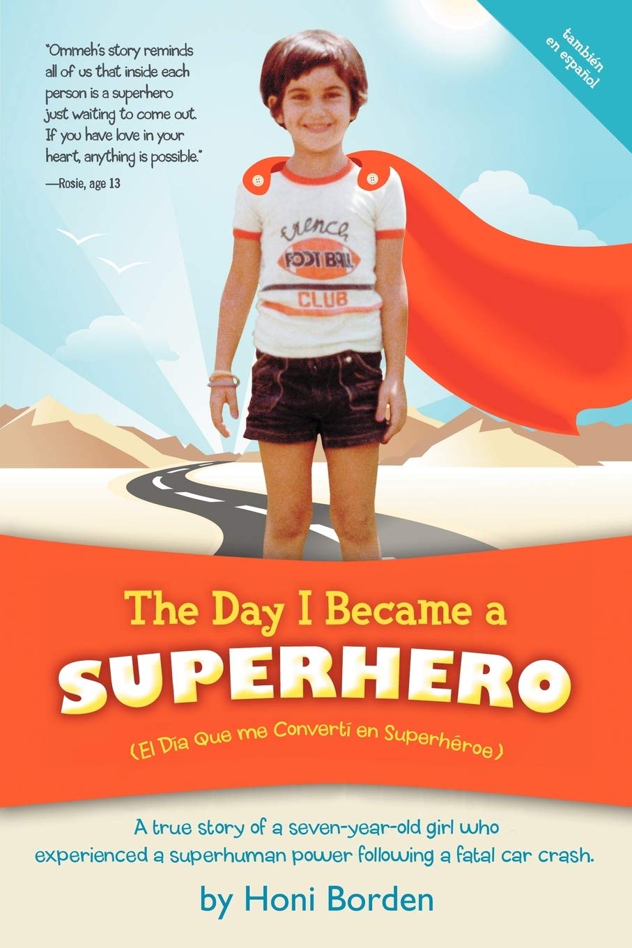 The Day I Became A Superhero: A True Story Of A Seven-Year-Old Girl Who ...