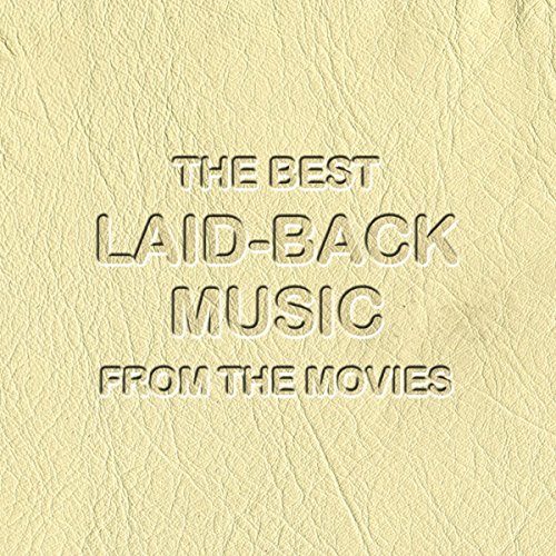 Play The Best Laid Back Music from the Movies by Movie Soundtrack All ...