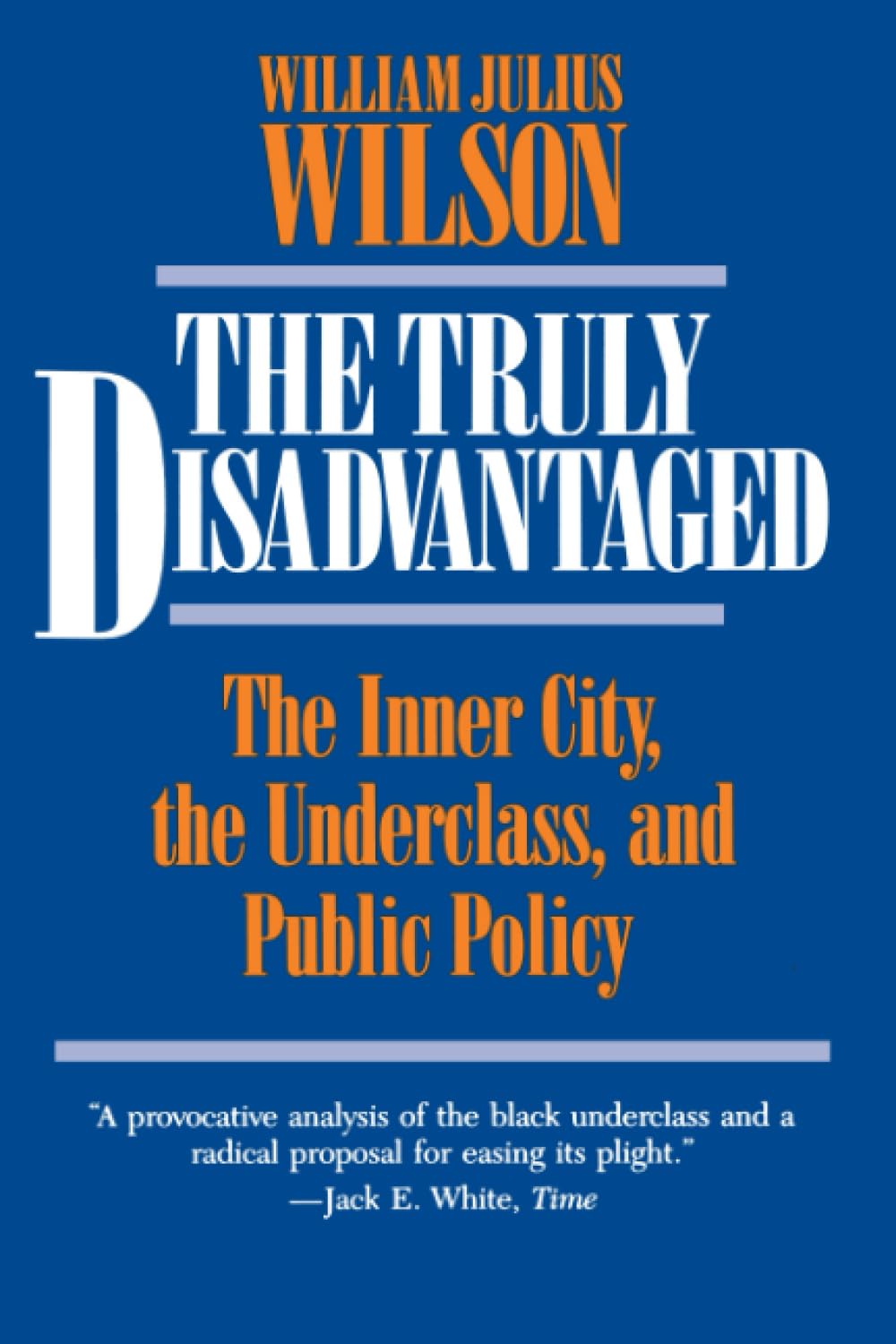 The Truly Disadvantaged The Inner City The Underclass And Public