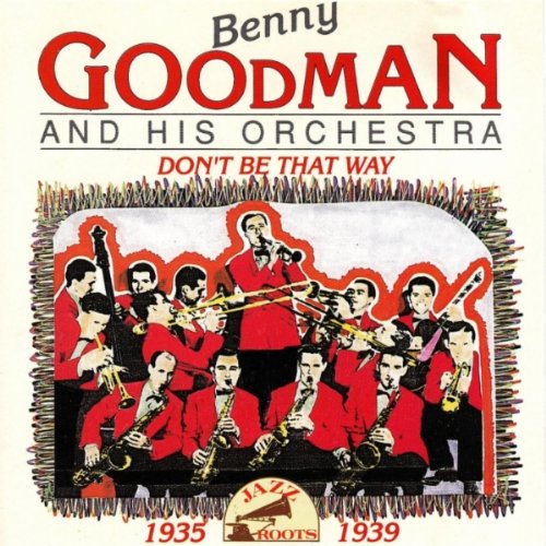 Don't Be That Way: Benny Goodman: Amazon.es: CD y vinilos}
