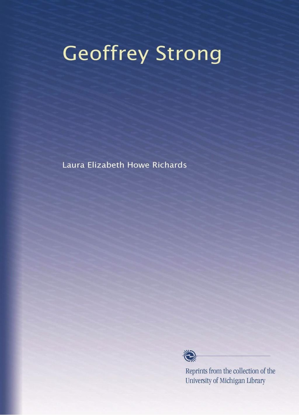 Geoffrey Strong: Richards, Laura Elizabeth Howe: Amazon.com: Books