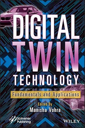 Amazon.com: Digital Twin Technology: Fundamentals and Applications eBook : Vohra, Manisha ...