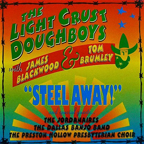 Play Steel Away: Tom Brumley Tribute by Tom Brumley, The Light Crust ...