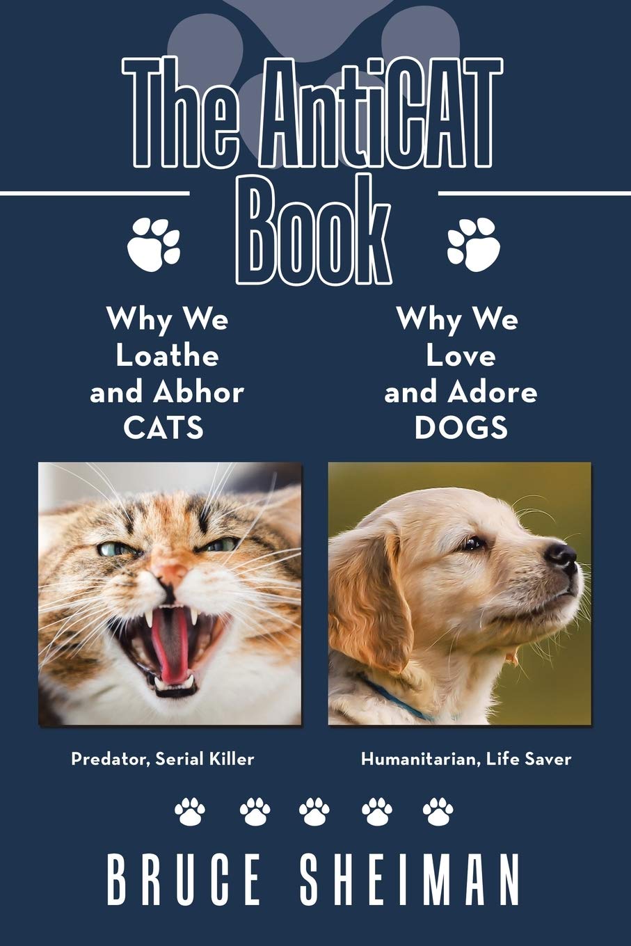 The AntiCAT Book: Why We Loathe and Abhor CATS Why We Love and Adore ...