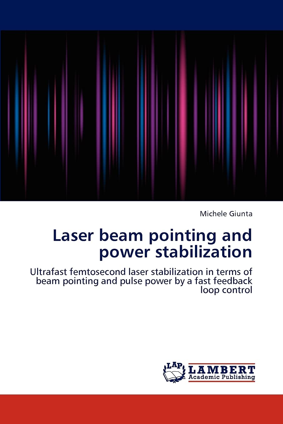 Laser beam pointing and power stabilization: Ultrafast femtosecond ...