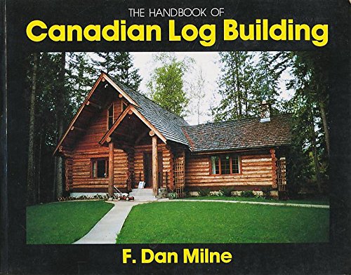 Buy The Handbook of Canadian Log Building Book Online at Low Prices in ...