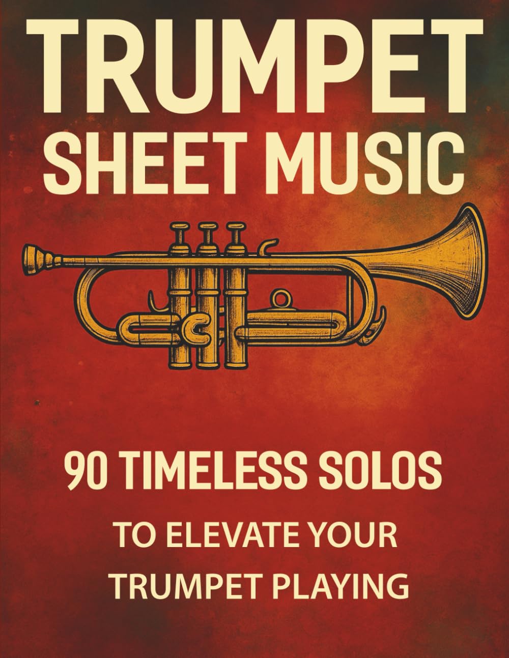 Amazon.com: Trumpet Sheet Music: 90 Timeless Solos to Elevate Your ...