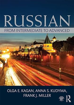Russian: From Intermediate to Advanced eBook : Kagan, Olga, Anna, Kudyma, Miller, Frank: Amazon ...
