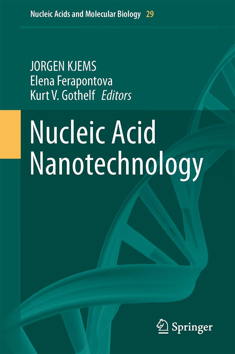 Nucleic Acid Nanotechnology (Nucleic Acids and Molecular Biology, 29 ...