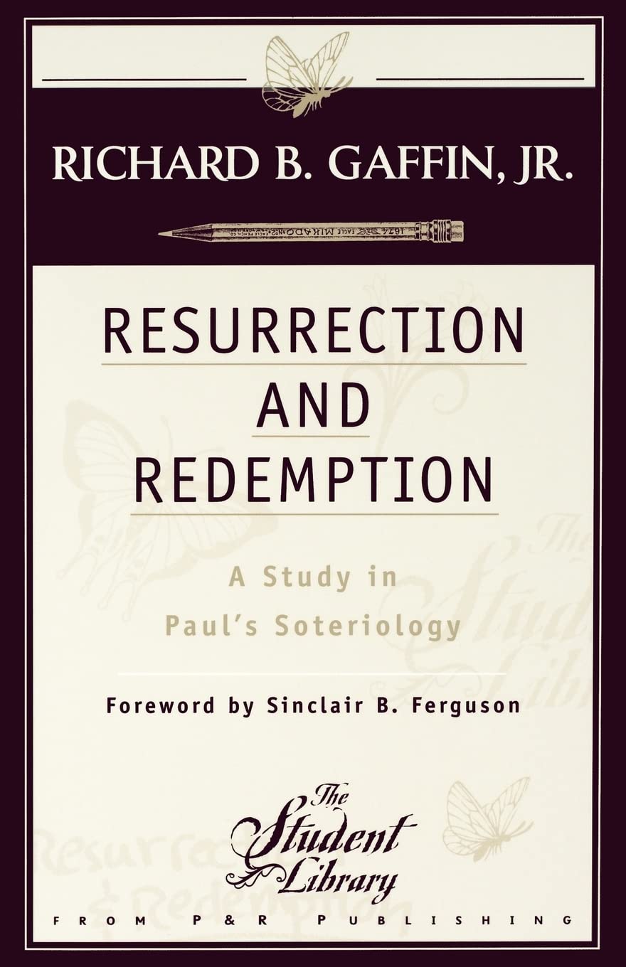 Resurrection and Redemption: A Study in Paul’s Soteriology: Richard B ...