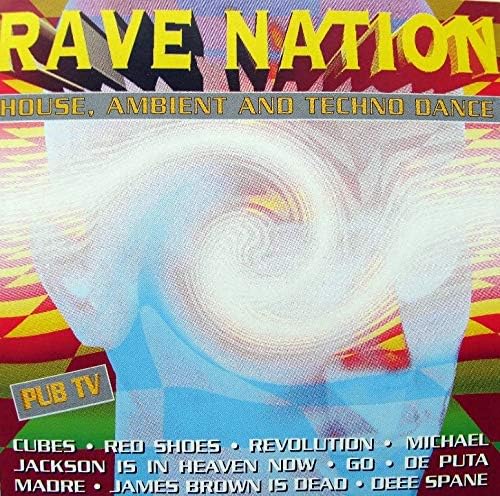 Rave Nation (House, Ambient And Techno Dance) by Various Artists ...