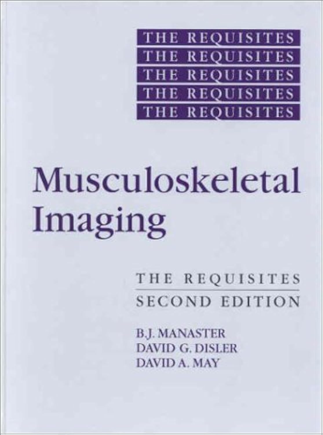 Musculoskeletal Imaging: The Requisites: 9780323011891: Medicine ...