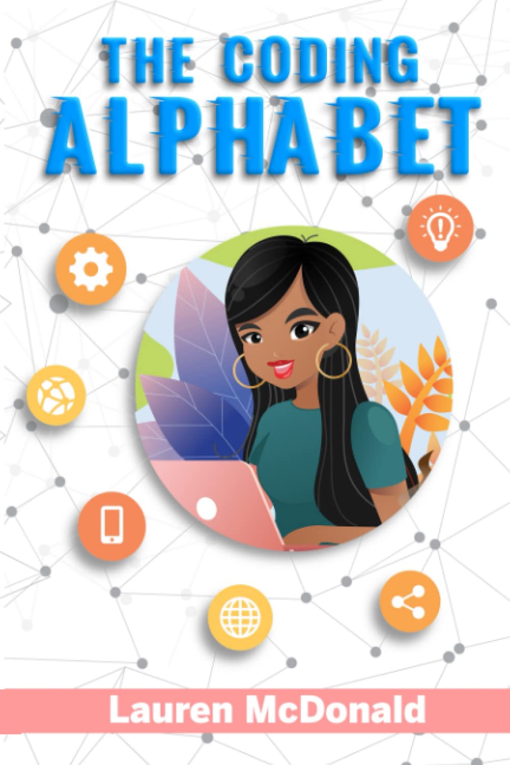 Amazon.com: The Coding Alphabet: 9798374337389: McDonald, Lauren: Books