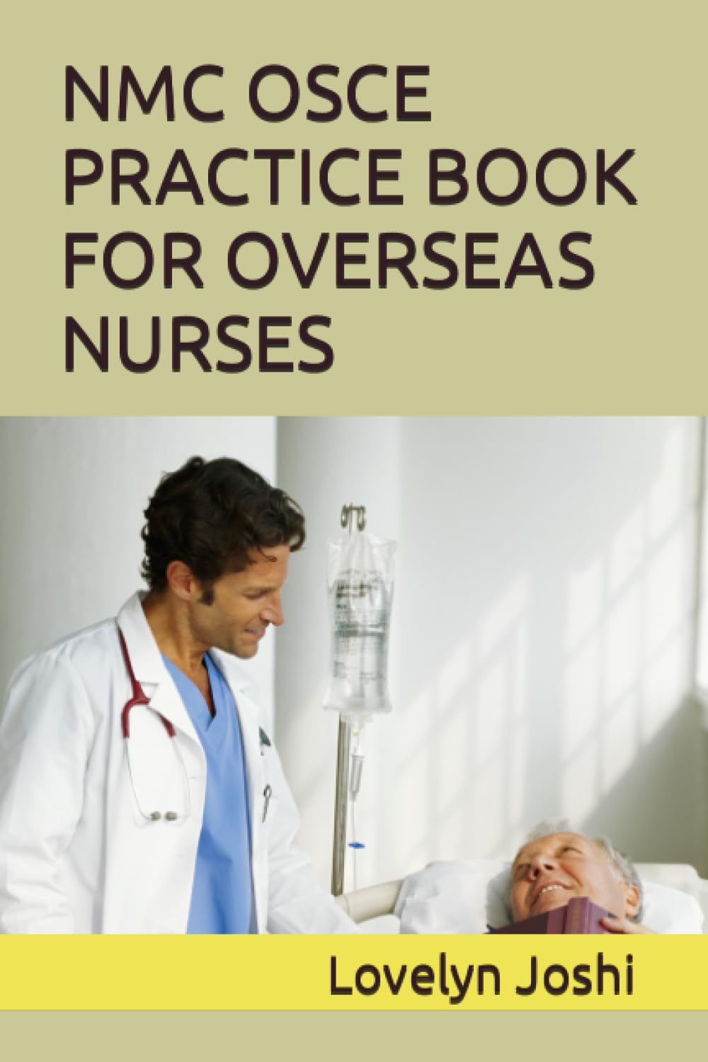 NMC OSCE PRACTICE BOOK FOR OVERSEAS NURSES : Joshi, MIis Lovelyn ...