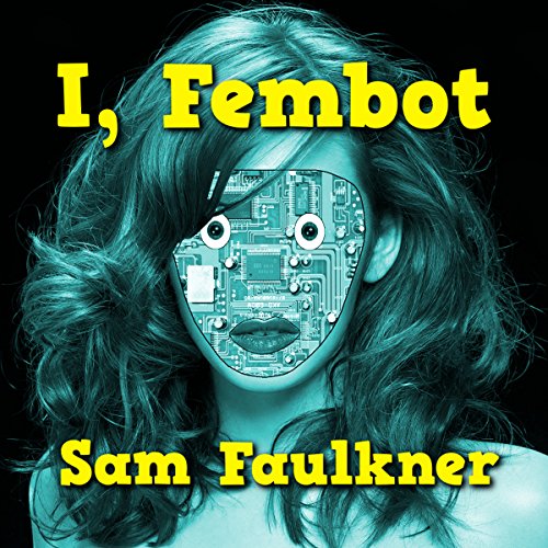 Amazon.co.jp: I, Fembot (Fembot Sally Book 1) (Audible Audio Edition ...