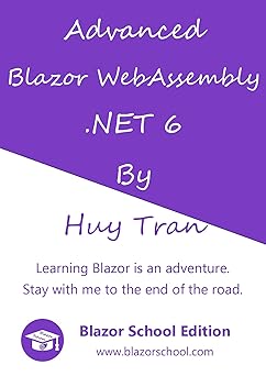 Amazon.com: Advanced Blazor WebAssembly .NET 6 eBook : Tran, Huy: Kindle Store