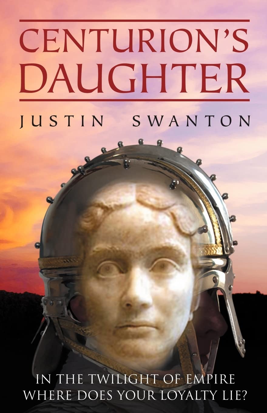 Centurion's Daughter: Swanton, Justin: 9781935228059: Amazon.com: Books
