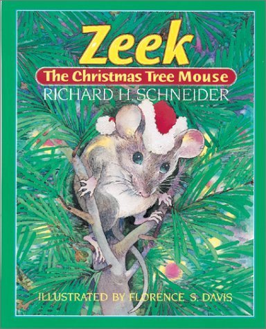 Zeek the Christmas Tree Mouse: Schneider, Richard H.: 9780687094653 ...