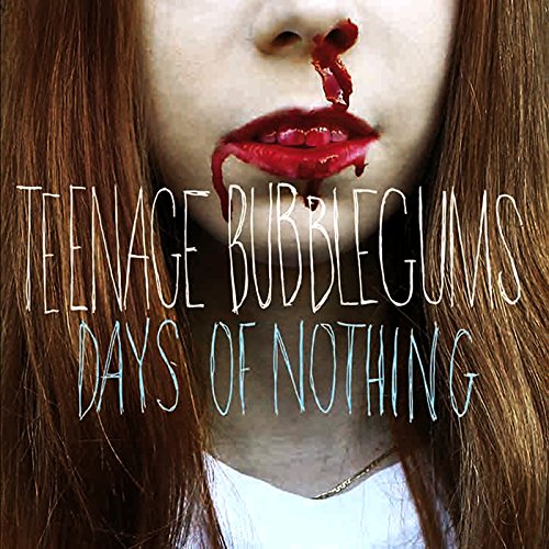 Écouter Days of Nothing par Teenage Bubble Gums sur Amazon Music Unlimited