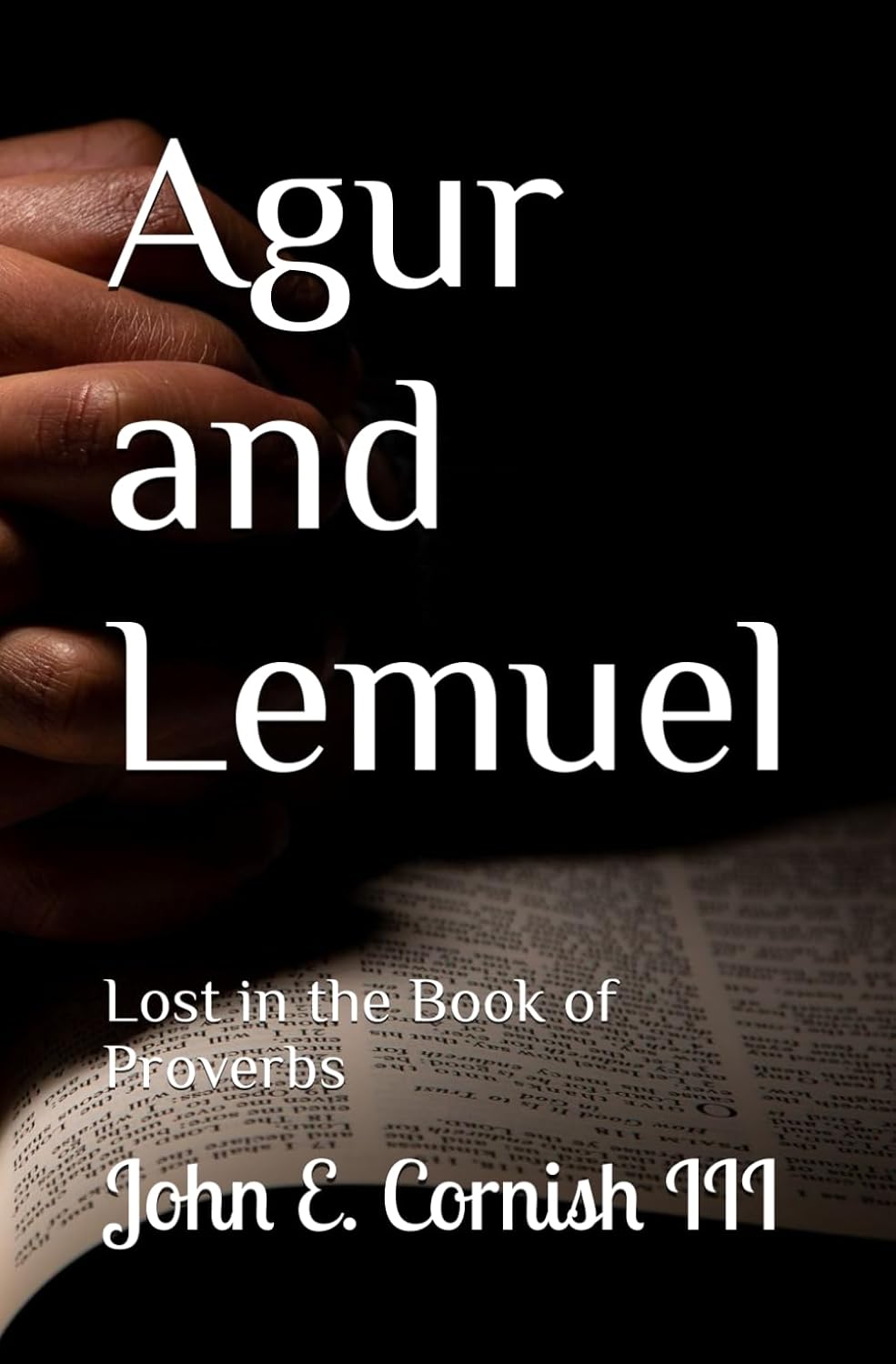 Agur and Lemuel: Lost in the Book of Proverbs (The Wisdom Series ...
