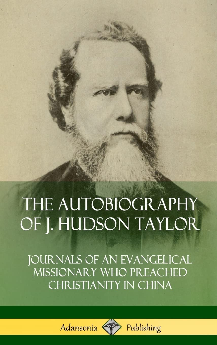 Amazon.com: The Autobiography of J. Hudson Taylor: Journals of an ...