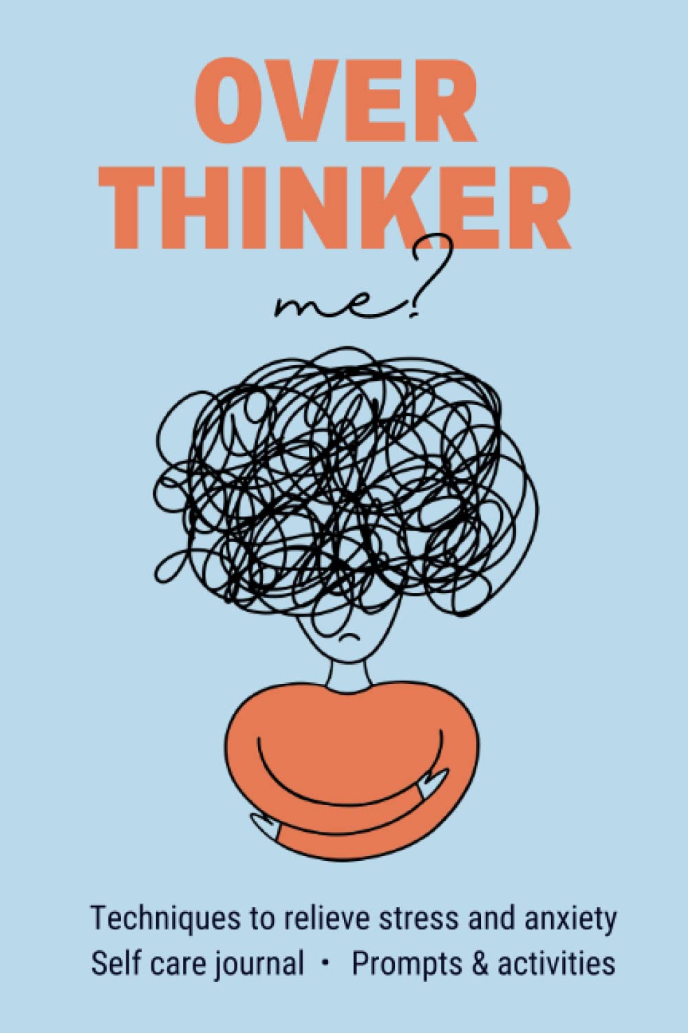 Amazon.com: Overthinker? Me? Techniques Journal: Relieve Stress ...