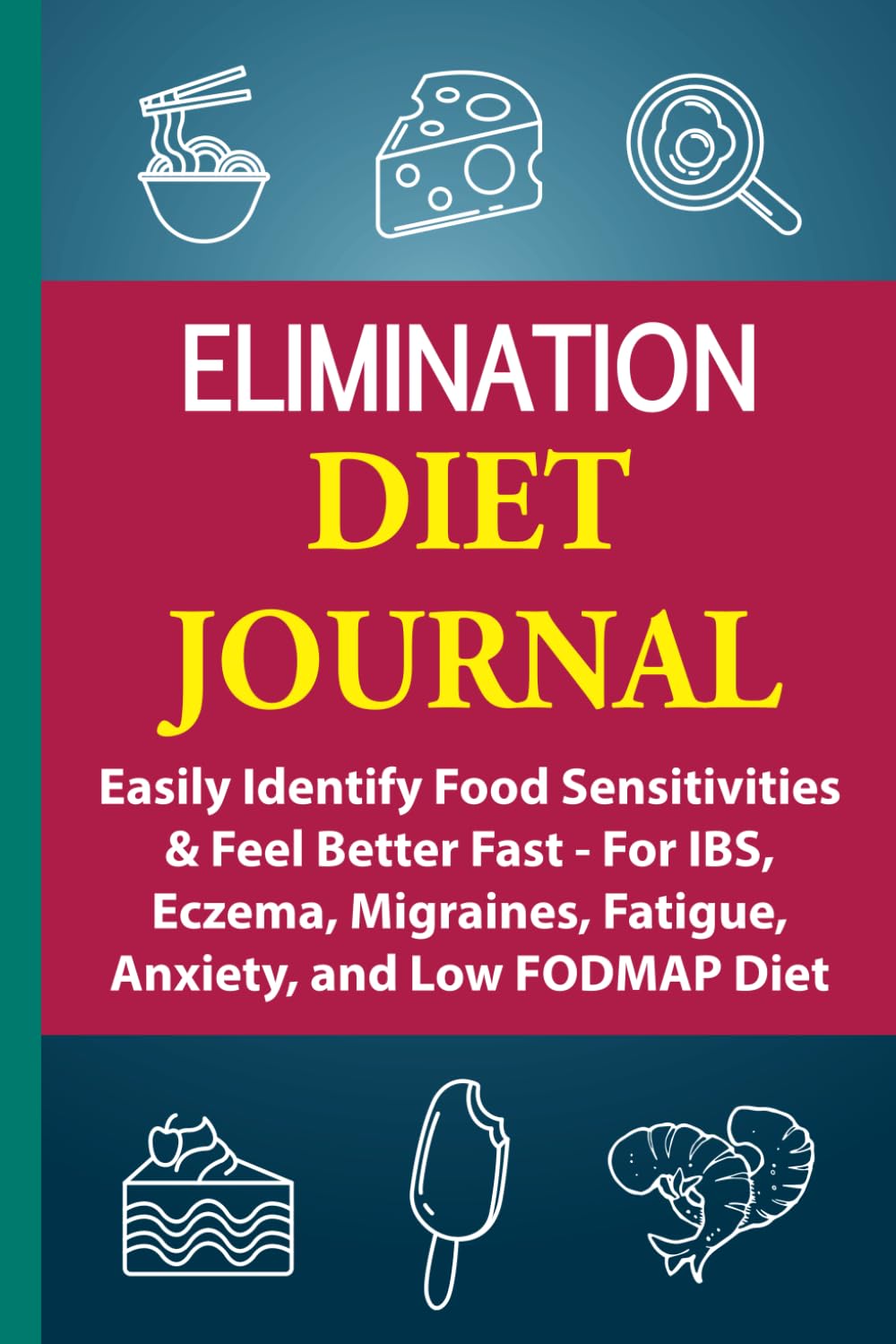 Elimination Diet Journal: Easily Identify Food Sensitivities & Feel ...