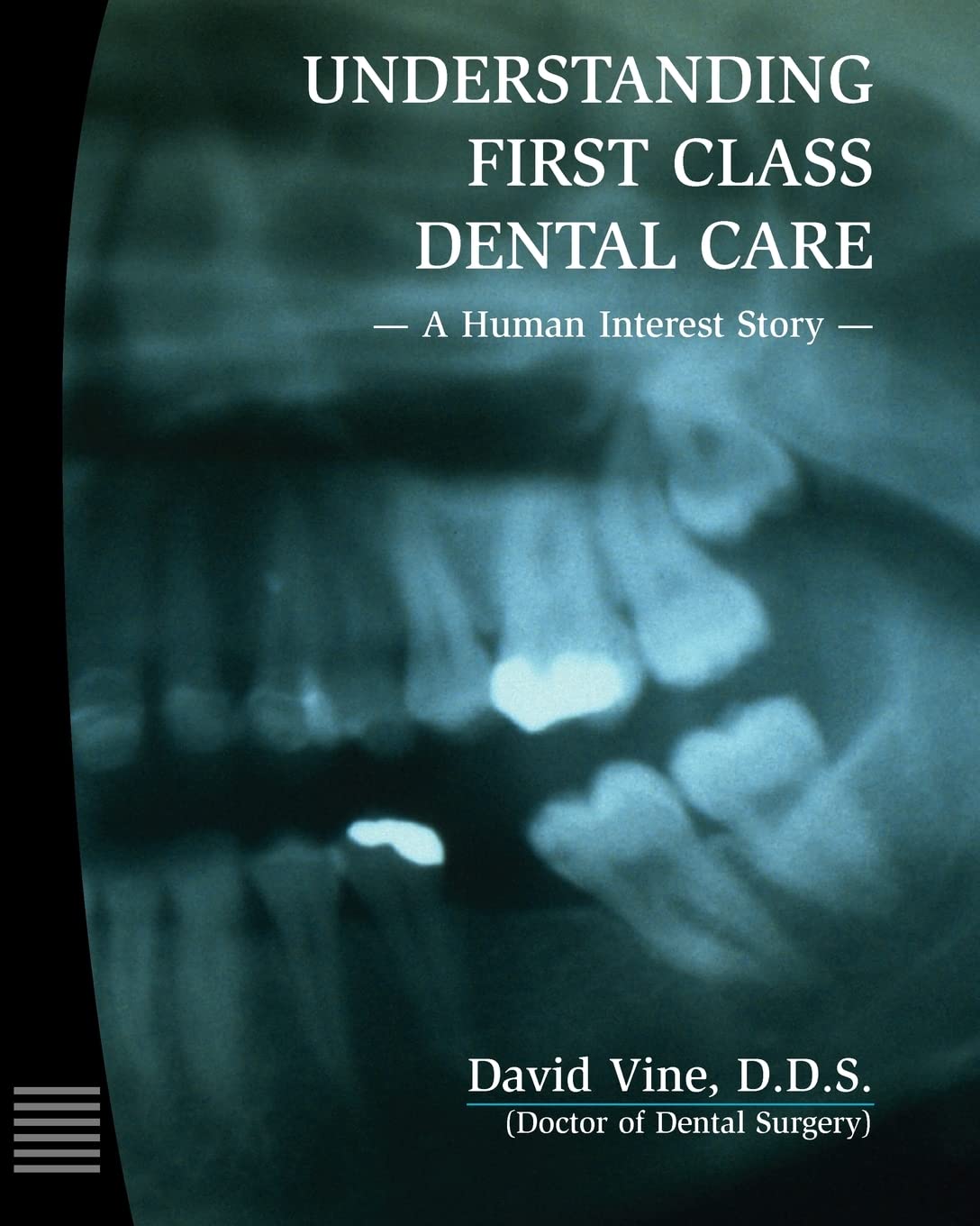 Understanding First Class Dental Care: A Human Interest Story: Vine D.D ...