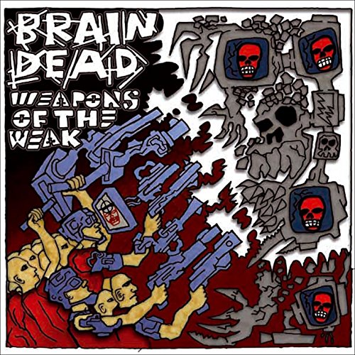 Play Weapons of the Weak by BrainDead on Amazon Music