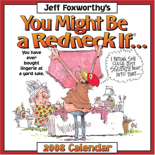 Jeff Foxworthy's You Might Be a Redneck If: 2008 Day-to-Day Calendar ...