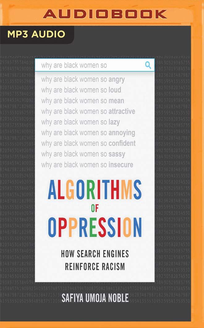 Algorithms of Oppression: Safiya Umoja Noble, Shayna Small ...