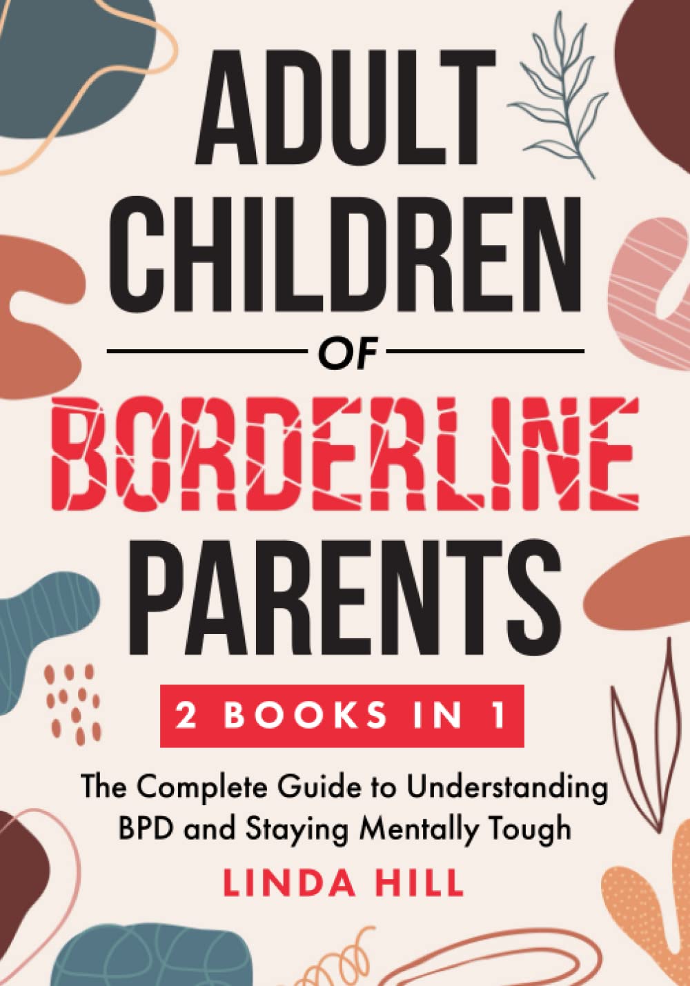 Adult Children of Borderline Parents: The Complete Guide to ...