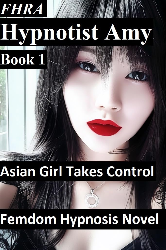 Hypnotist Amy, Asian Girl takes control. FHRA, FD, MC Femdom Hypnosis ...