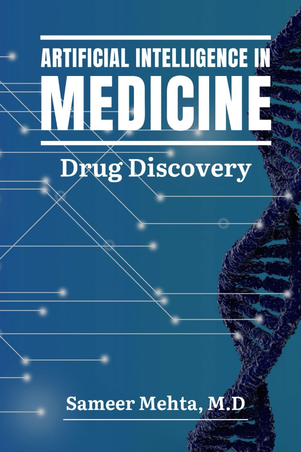 Artificial Intelligence in Medicine: Drug Discovery: 9798396925465 ...
