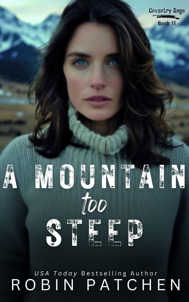 A Mountain Too Steep (Coventry Saga) - Kindle edition by Patchen, Robin ...