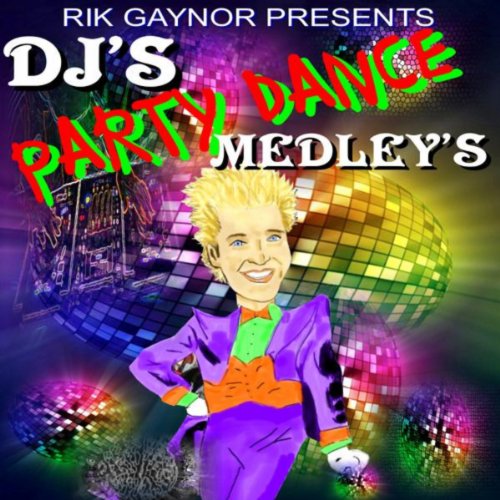 Play DJ's Party Dance Medley's by Rik Gaynor on Amazon Music
