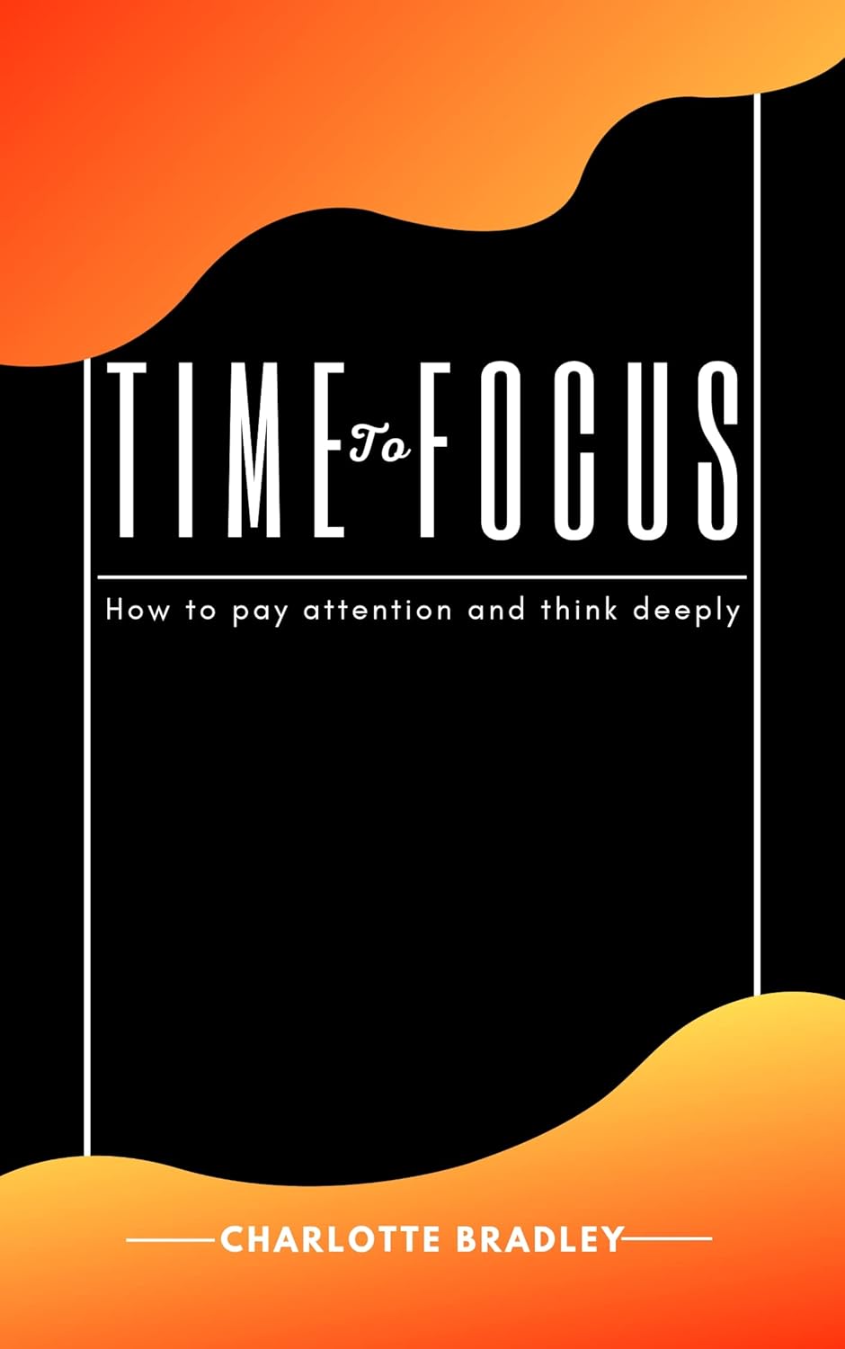 Amazon.com: TIME TO FOCUS: How to pay attention and think deeply eBook ...