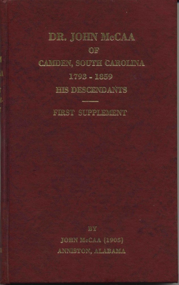 Dr. John McCaa of Camden, South Carolina, 1793-1859, his descendants ...