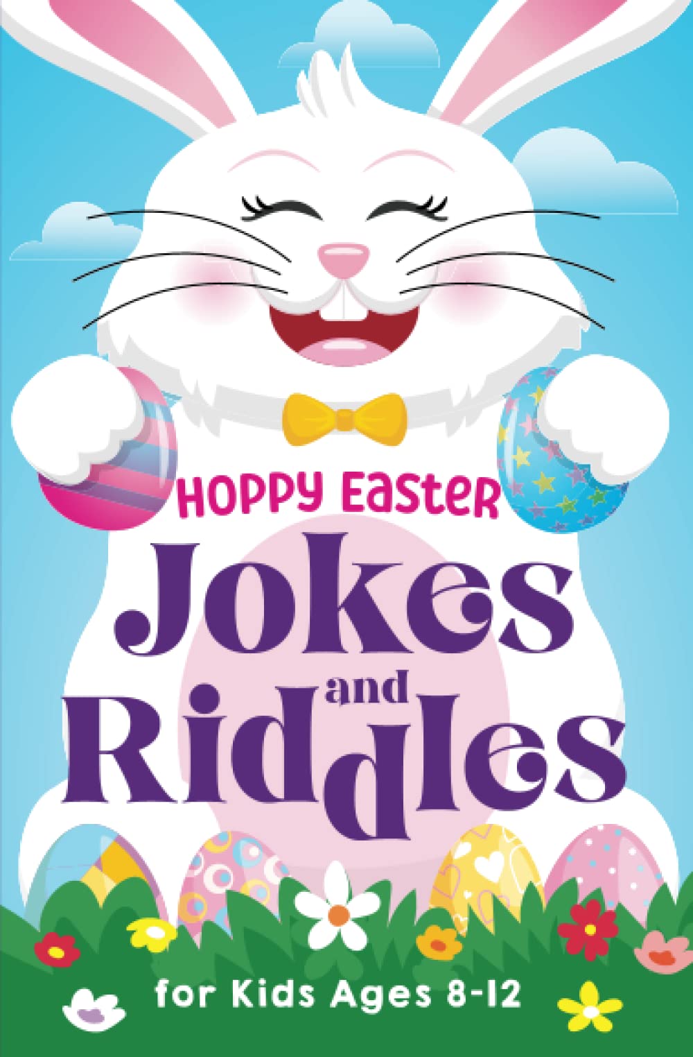 Hoppy Easter Jokes and Riddles for Kids Ages 8-12: The Funniest and ...